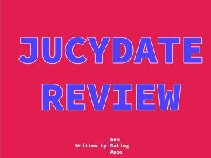 JucyDate Review - JucyDate.com - Free Dating Site