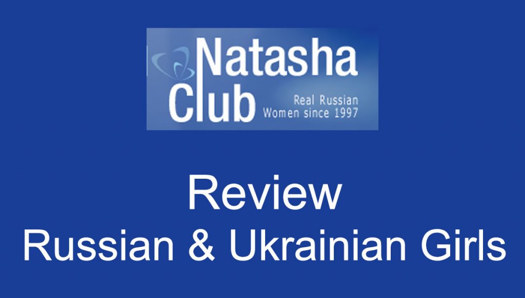 Natasha Club Review - Find Russian & Ukraine Girls For Sex?