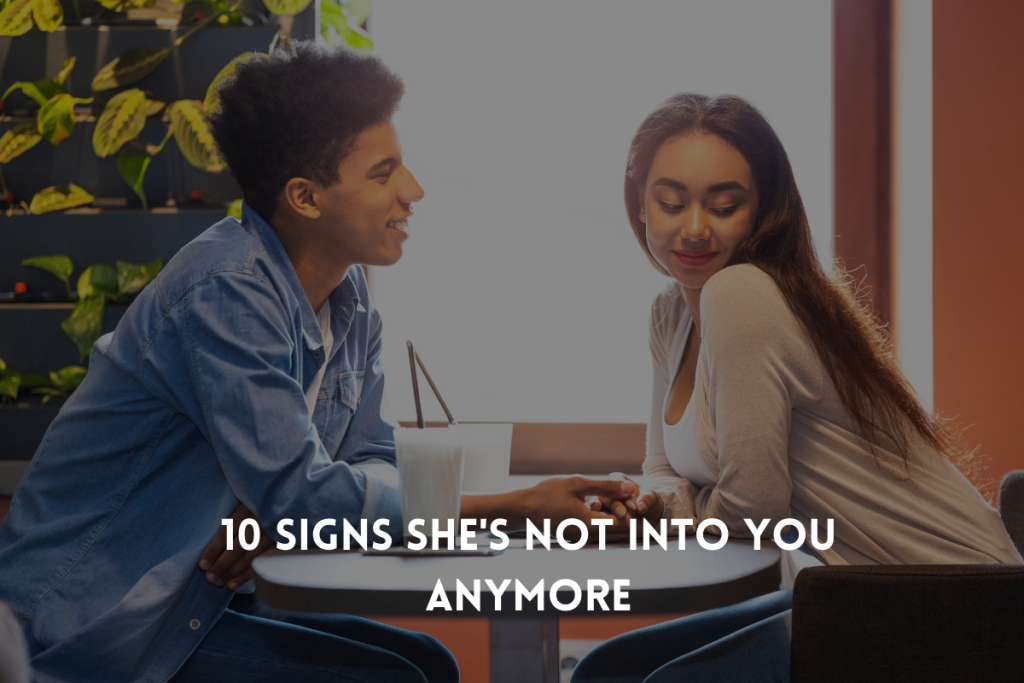 10 Signs She's Not into You Anymore